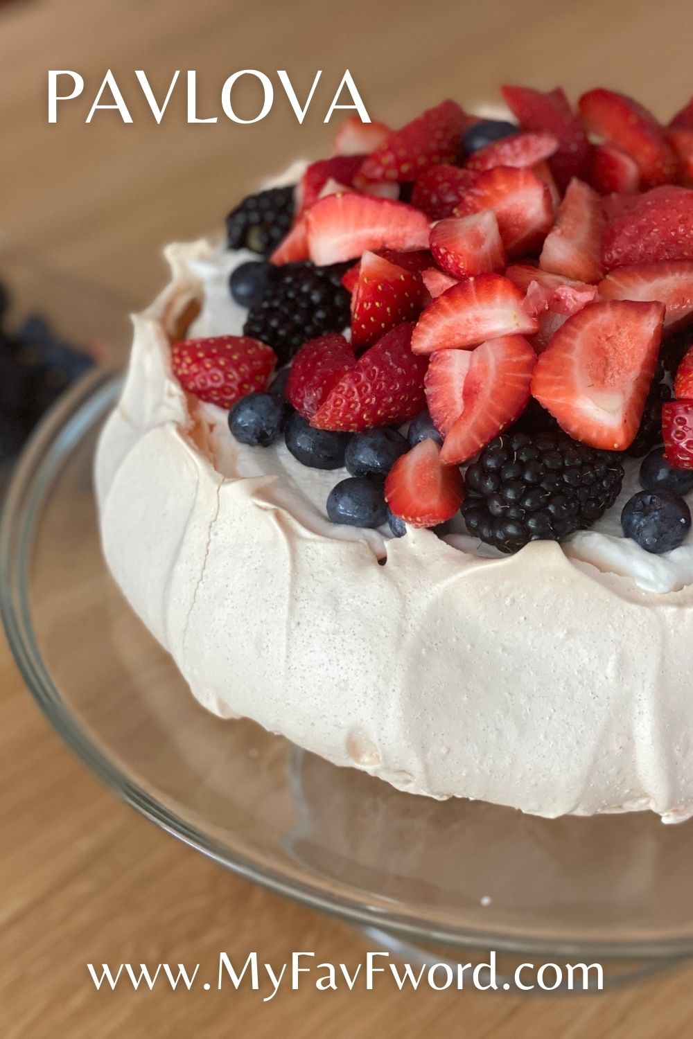 Berry Pavlova - Easy Meringue Dessert - My Favorite F Word
